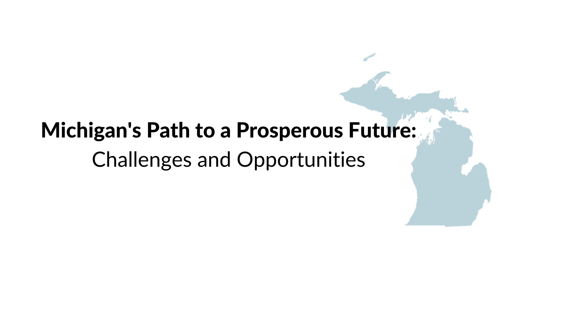 Michigan's Path to a Prosperous Future: Challenges and Opportunities ...